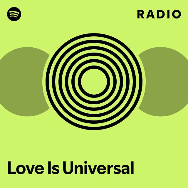 Love Is Universal Radio - playlist by Spotify | Spotify