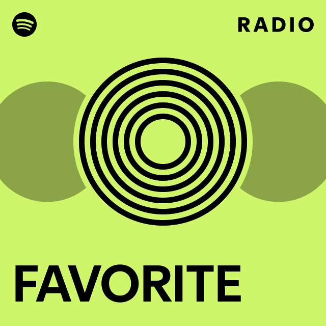 FAVORITE Radio - playlist by Spotify | Spotify