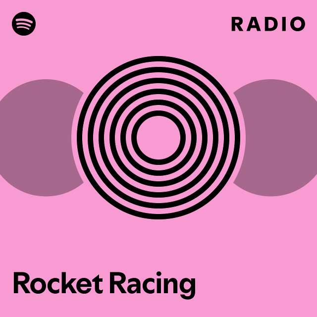 Rocket Racing Radio - playlist by Spotify | Spotify