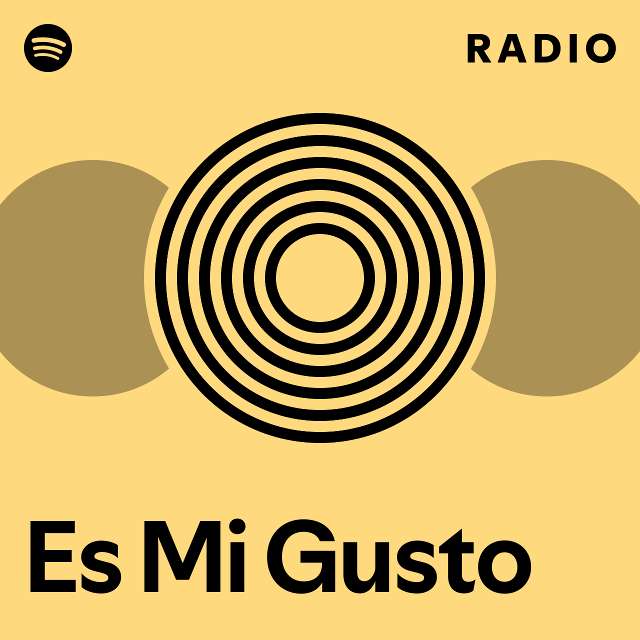 Es Mi Gusto Radio - playlist by Spotify | Spotify