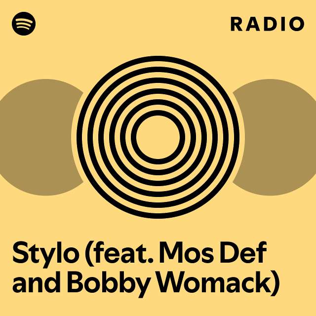 Stylo (feat. Mos Def and Bobby Womack) Radio - playlist by Spotify ...