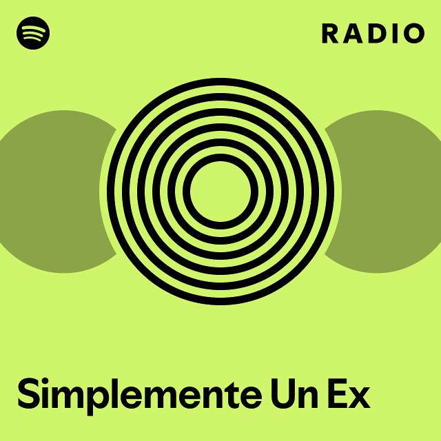 Simplemente Un Ex Radio - playlist by Spotify | Spotify