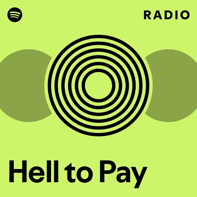 Hell to Pay Radio - playlist by Spotify | Spotify