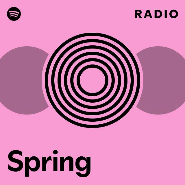 Spring Radio - playlist by Spotify | Spotify