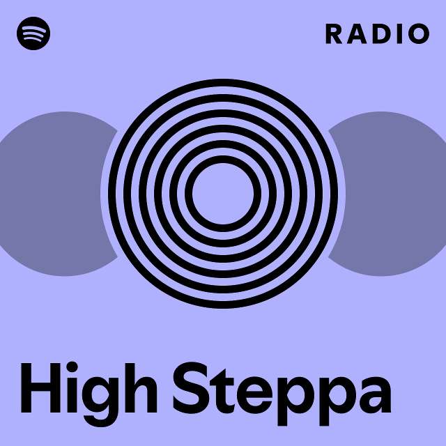 High Steppa Radio - playlist by Spotify | Spotify