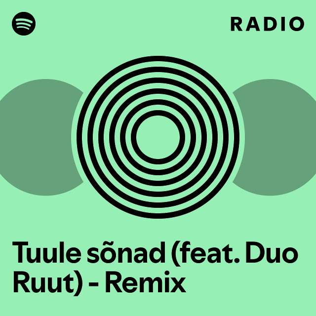 Tuule sõnad (feat. Duo Ruut) - Remix Radio - playlist by Spotify | Spotify