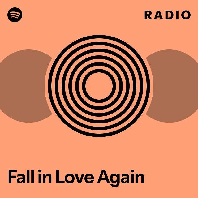 Fall in Love Again Radio - playlist by Spotify | Spotify