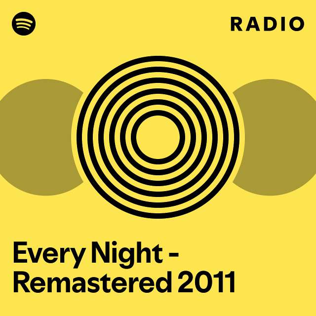 Every Night - Remastered 2011 Radio - playlist by Spotify | Spotify
