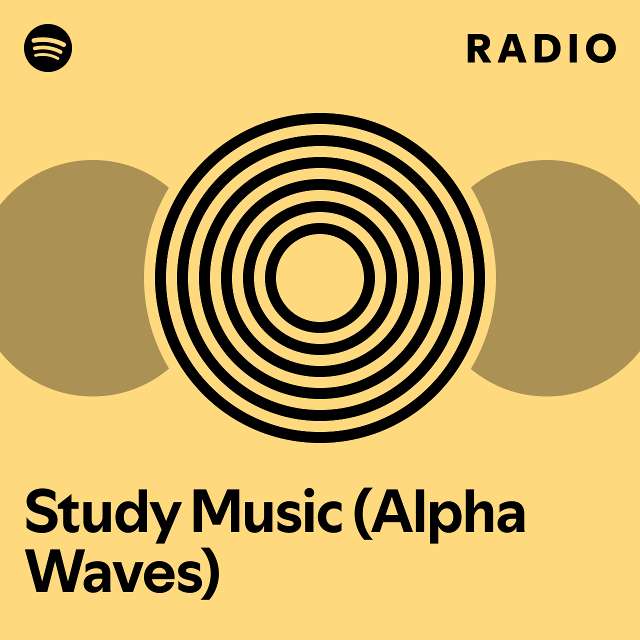 Study Music (Alpha Waves) Radio - playlist by Spotify | Spotify