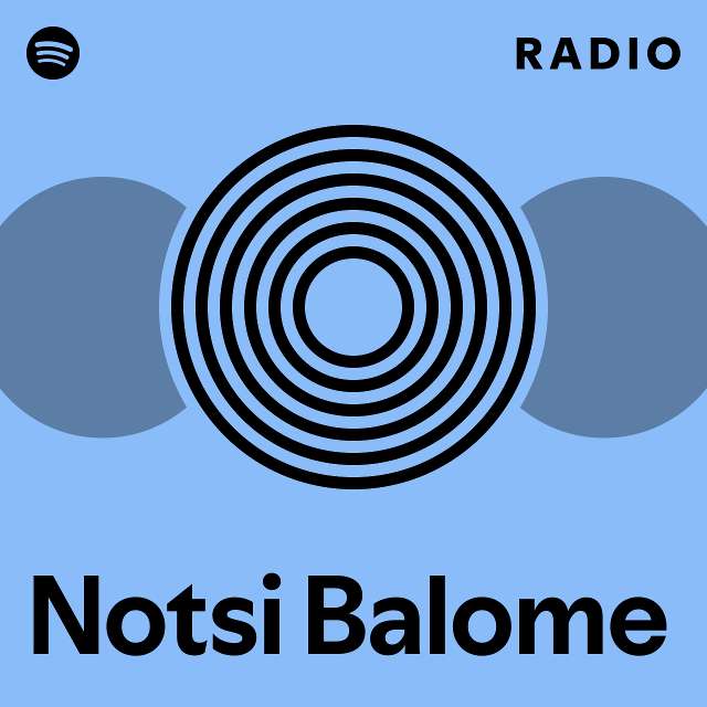 Notsi Balome Radio - playlist by Spotify | Spotify